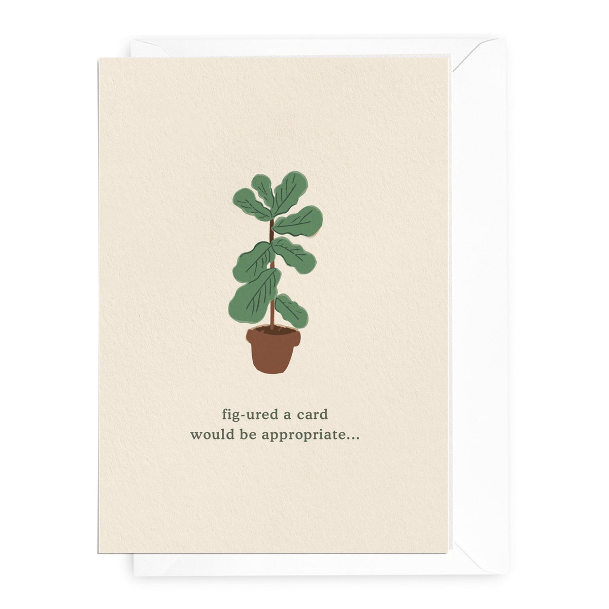 'Fig-ured a Card Would Be Appropriate' Greeting Card Greeting Card ...